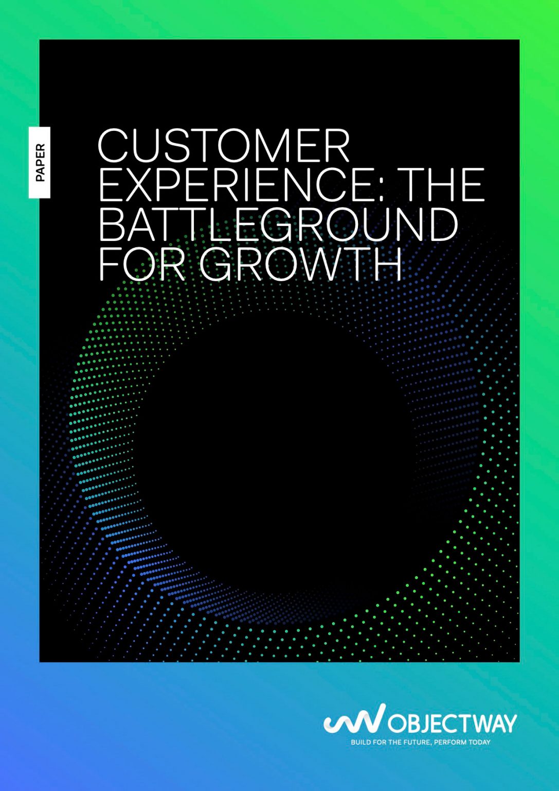 [Download] Paper: Customer Experience: The Battleground for growth | Objectway